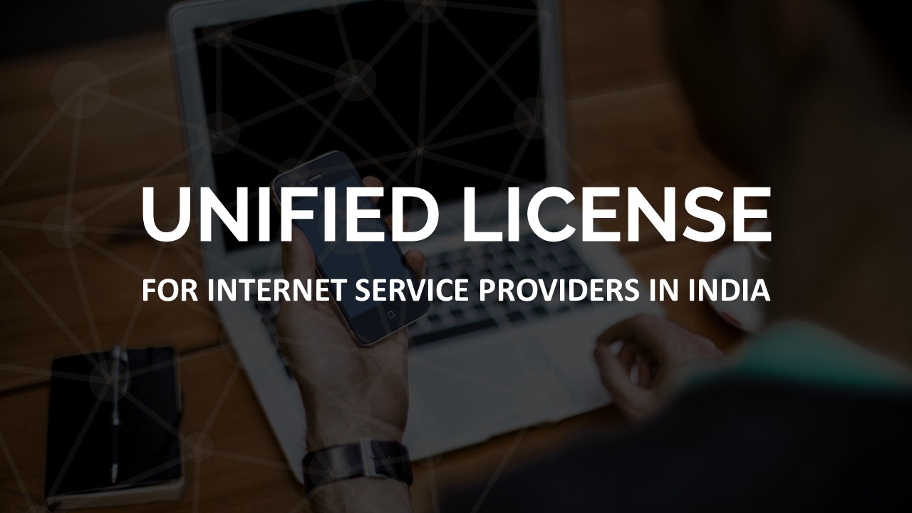 Getting a unified license for Internet Service Providers in India ...